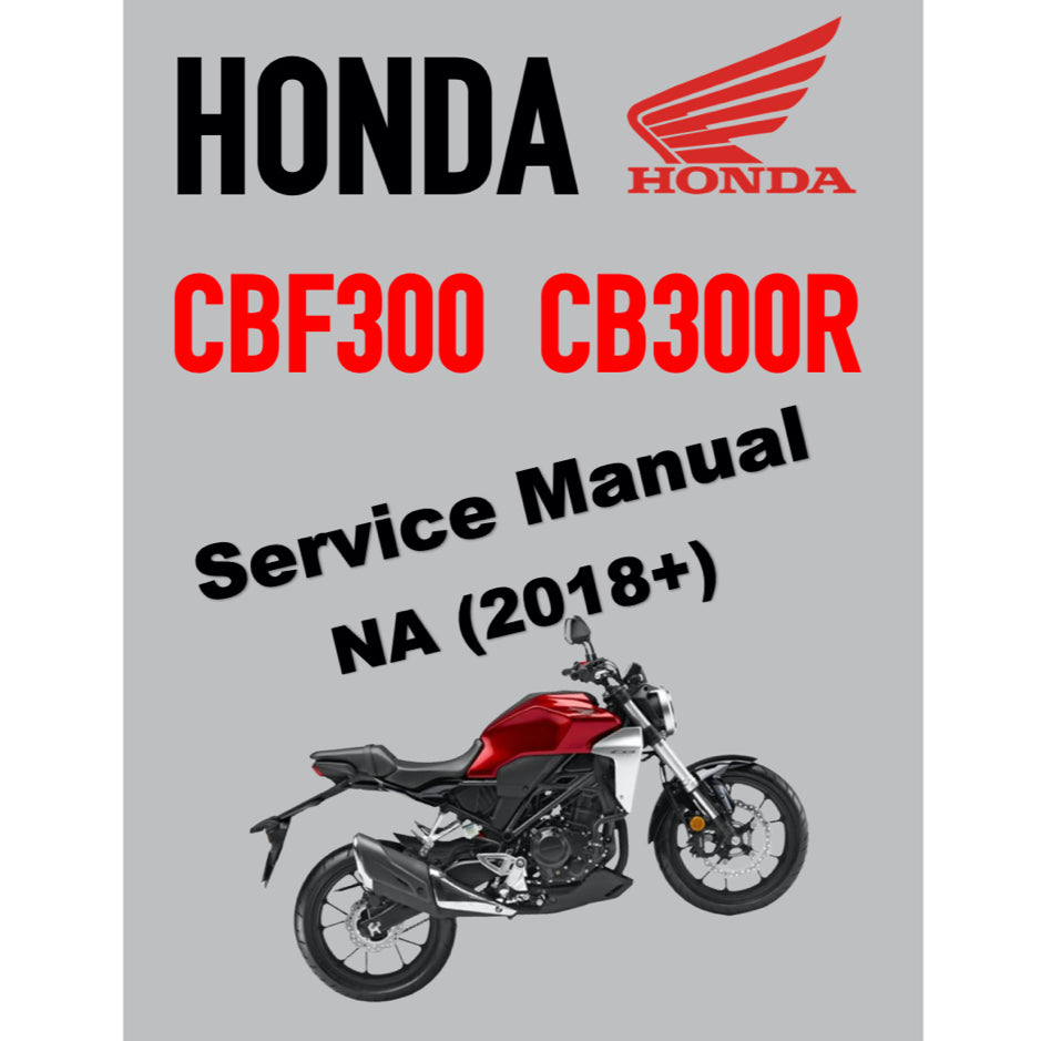HONDA CBF300 / CB300R (2018+) SERVICE WORKSHOP MANUAL + PARTS CATALOGU ...